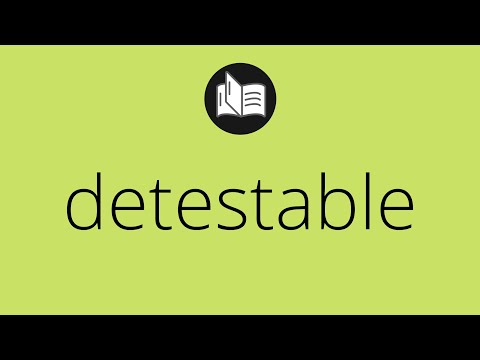 Que significa DETESTABLE • detestable SIGNIFICADO • detestable DEFINICIÓN • Que es DETESTABLE