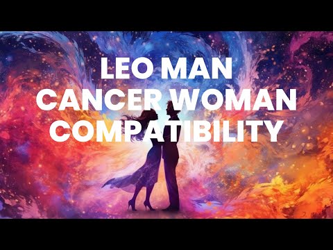 Leo Man and Cancer Woman Compatibility: A Fiery Love Story of Two Strong Personalities