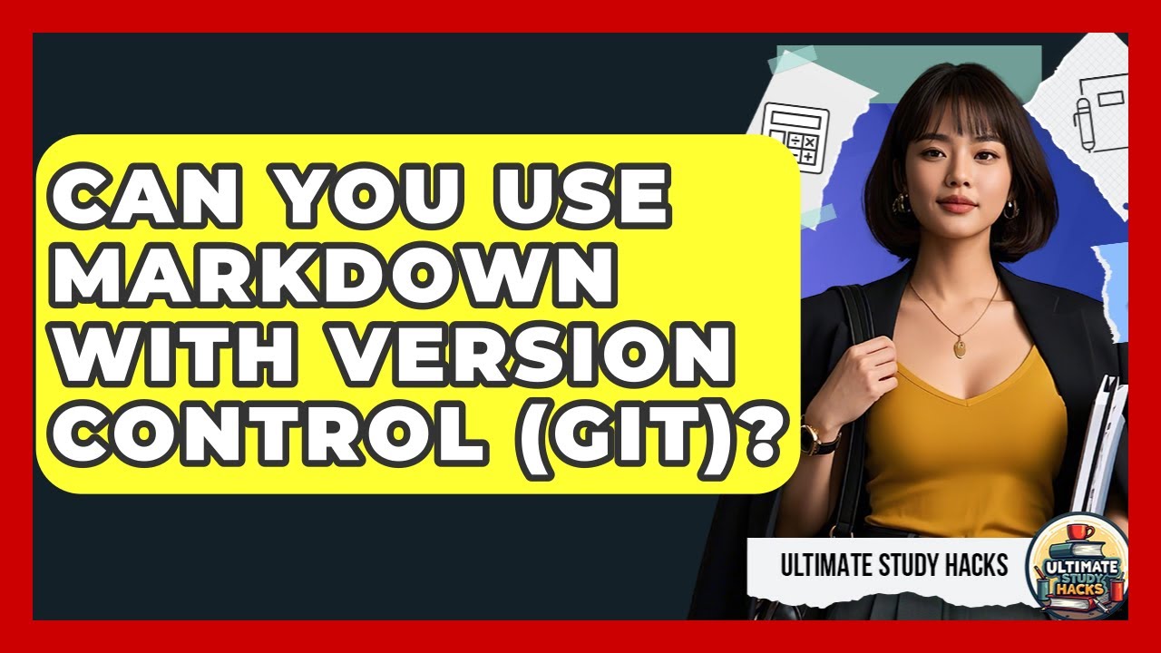 Can You Use Markdown With Version Control (Git)? - Ultimate Study Hacks