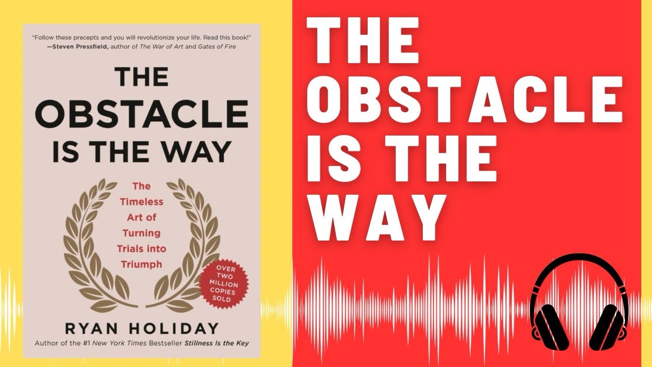 Transforming Obstacles into Opportunities: Insights from Ryan Holiday's ...