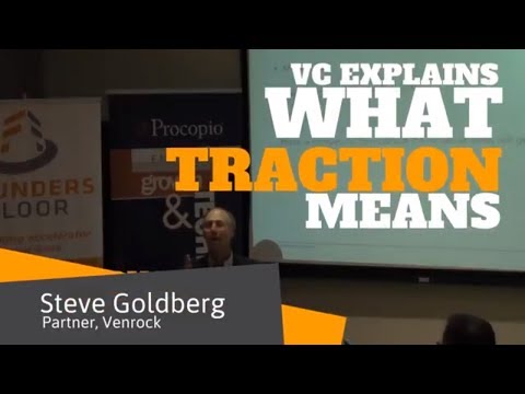 VC Explains What Traction Means - Steve Goldberg