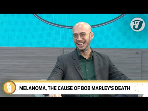Melanoma: The Cause of Bob Marley's Death Dr. Jonathan Ho Explains | TVJ Smile Jamaica
