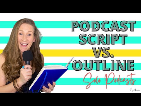UPDATED: Solo Podcast Ideas, How to Script or Outline Episodes
