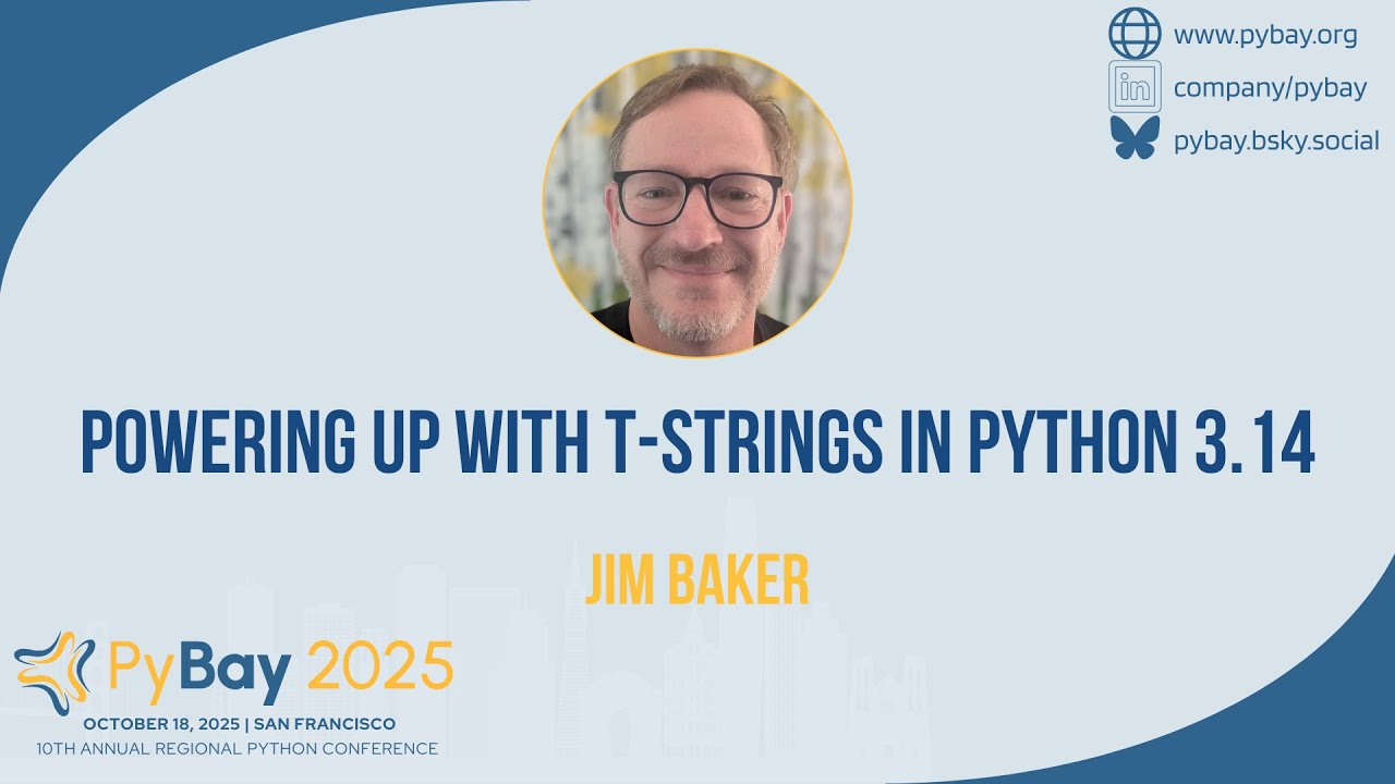 Powering up with t strings in Python 3 14 — Jim Baker (PyBay 2025)