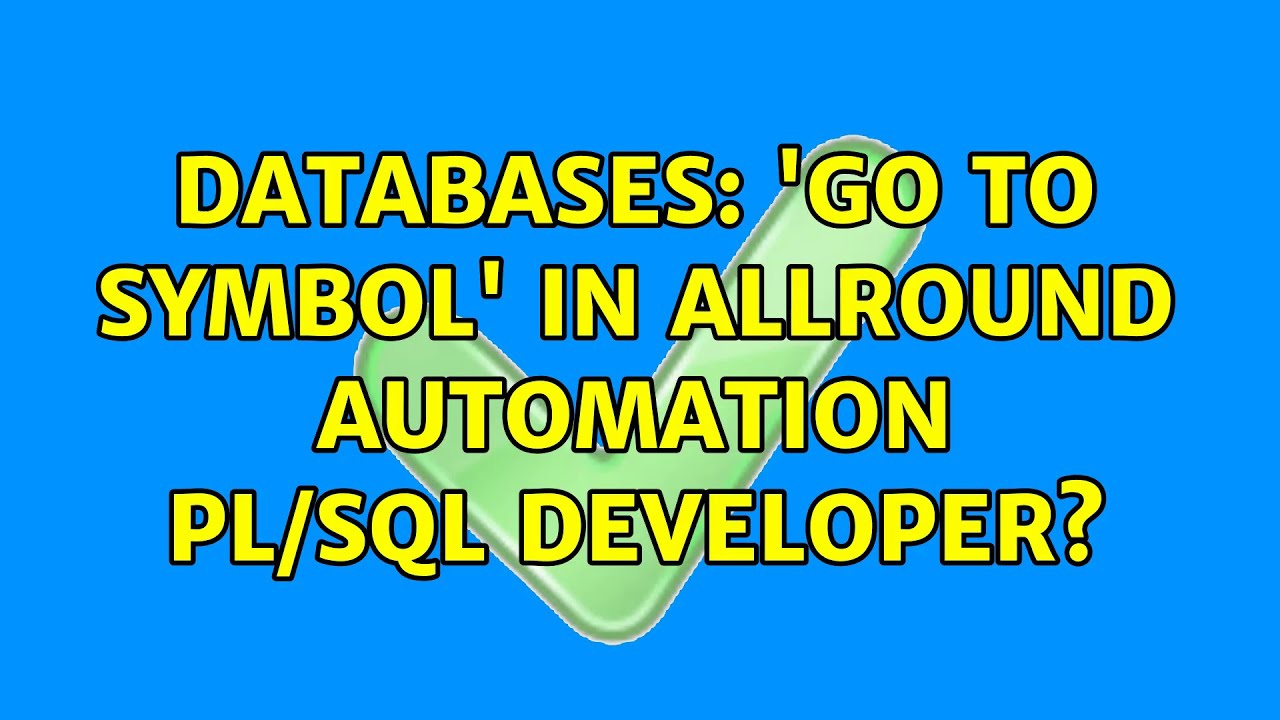 Databases: 'go to symbol' in Allround Automation PL/SQL Developer?