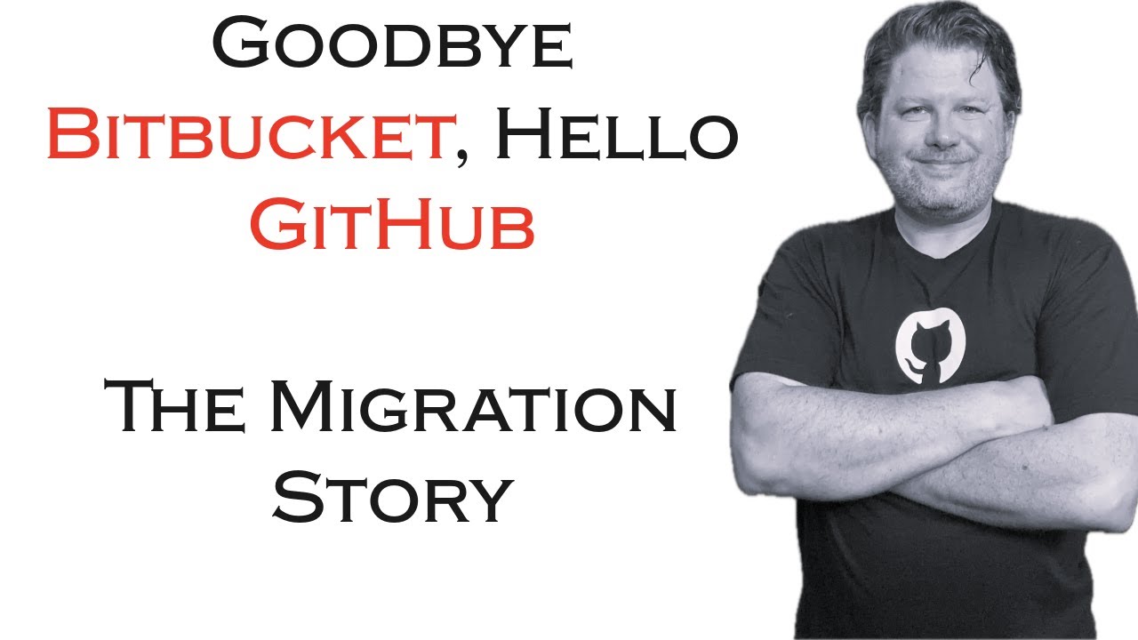 Goodbye BitBucket, Hello GitHub - The Migration Story