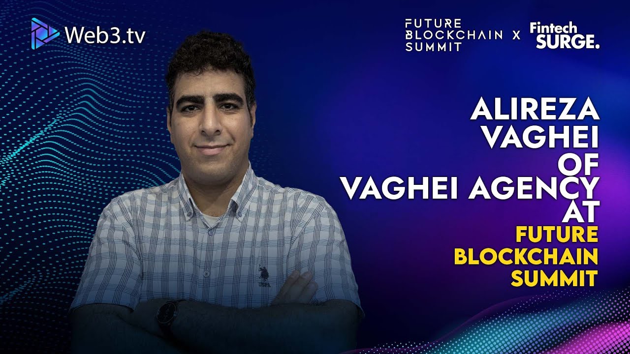 Alireza Vaghei: CEO of Vaghei Agency at Future Blockchain Summit 2025