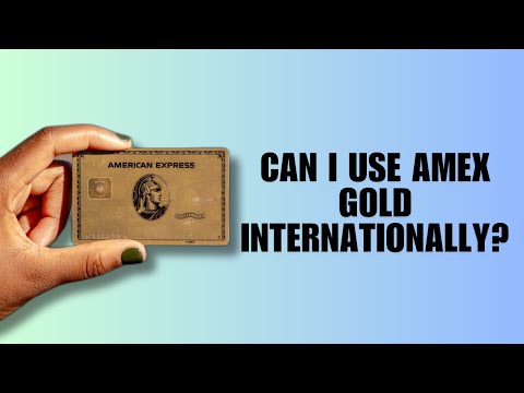 Can I use Amex Gold internationally? Yes, and here's how!
