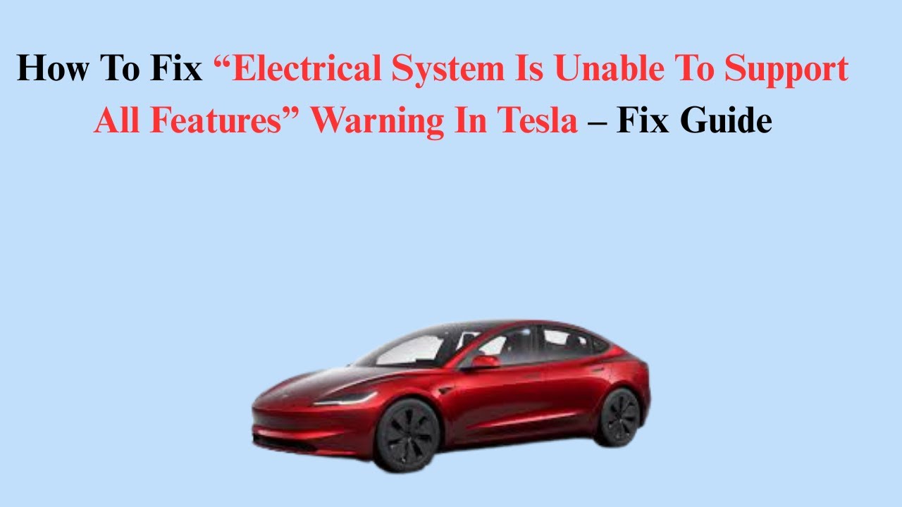 How To Fix “Electrical System Is Unable To Support All Features” Warning In Tesla – Fix Guide