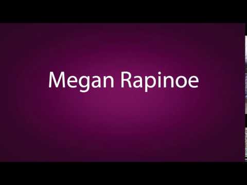 how to pronounce Megan Rapinoe