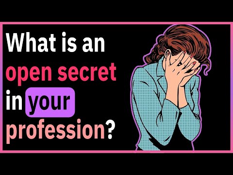 Secrets in your profession that we don't know about!