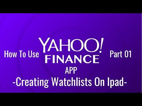 How To Use Yahoo Finance APP Part 01: Creating Watchlists On Ipad