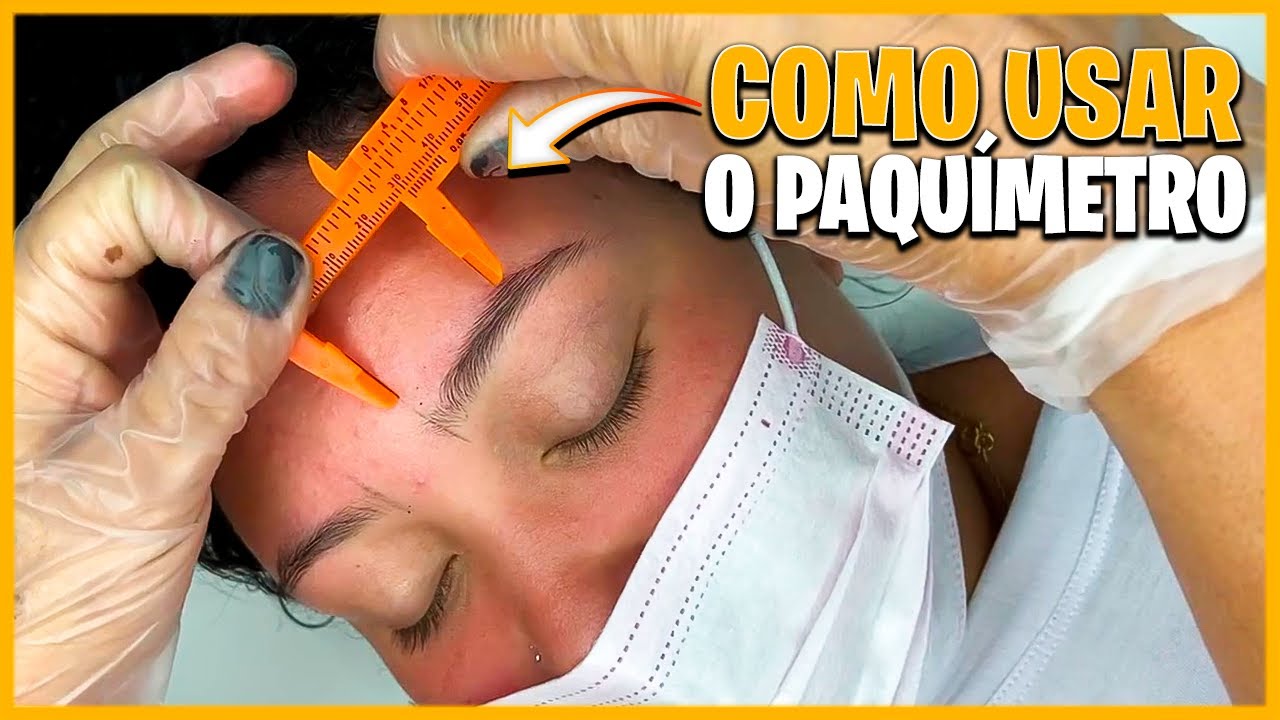 VÍDEO AULA - COMO USAR O PAQUÍMETRO PARA FAZER A MARCAÇÃO DE SOBRANCELHAS - DESIGN DE SOBRANCELHA