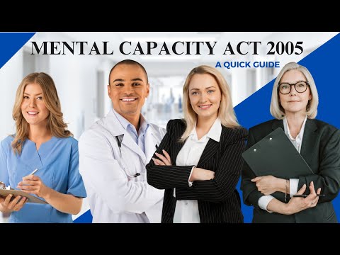 Mental Capacity Act 2005 ( a quick guide )