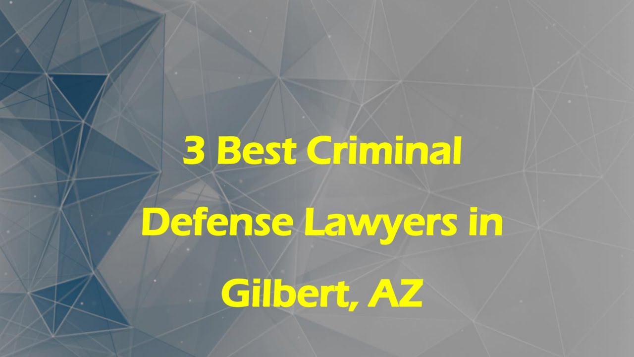 3 Best Criminal Defense Lawyers in Gilbert, Arizona 2024 | Criminal Lawyers