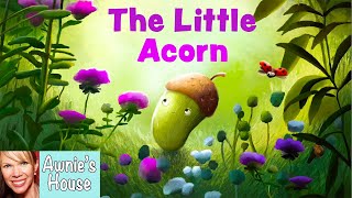 Kids Book Read Aloud: The Little Acorn By Hannah Rose Brown And Anna ...
