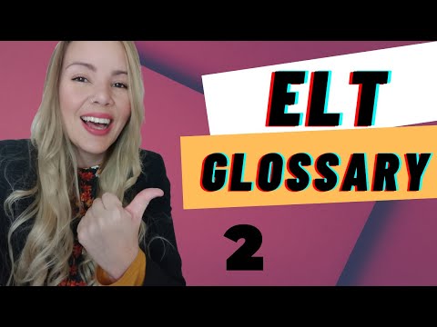 ELT/ESL Glossary 2 - The "human" dictionary for English Teachers
