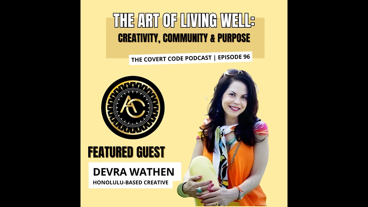 Devra's Canvas: Painting Life with Creativity, Community & Purpose | The Covert Code | EP 96