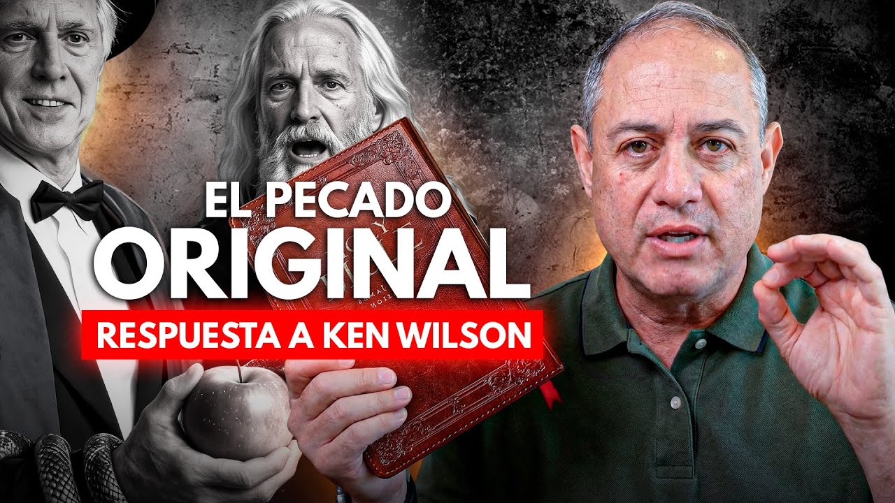 Response to Ken Wilson | Original Sin | Dr. Enuel Hernandez