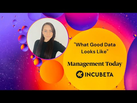 "What Does Good Data Look Like" - Incubeta presents at Management Today Event