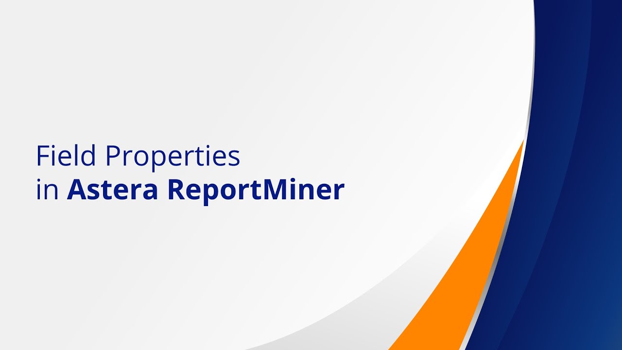 Field Properties | Astera ReportMiner