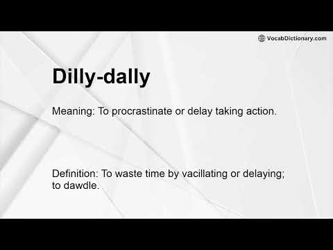 Dilly-dally Meaning