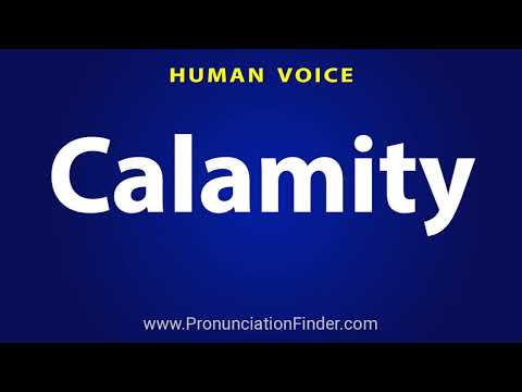 How To Pronounce Calamity