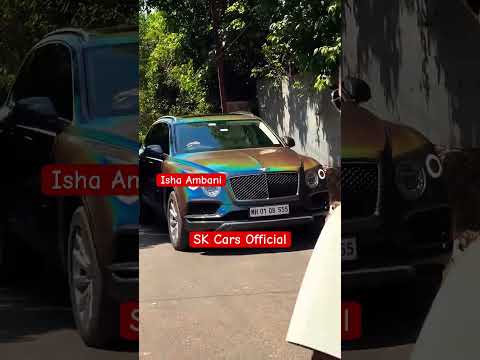 Isha Ambani’s Bentley|SK Cars Official|#new #bentley #ishaambani #shorts #skcarsofficial