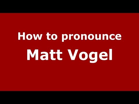 How to pronounce Matt Vogel (American English/US) - PronounceNames.com