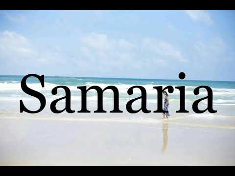 How To Pronounce Samaria🌈🌈🌈🌈🌈🌈Pronunciation Of Samaria