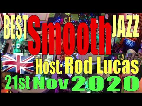 Best Smooth Jazz : 21st November 2020 : Host Rod Lucas