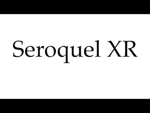 How to Pronounce Seroquel XR