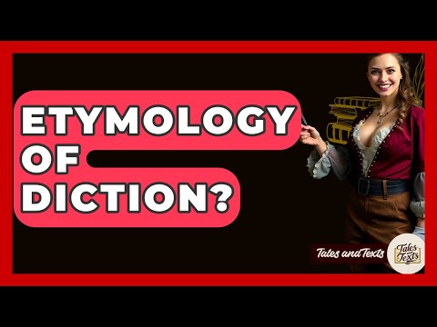 Etymology Of Diction? - Tales And Texts