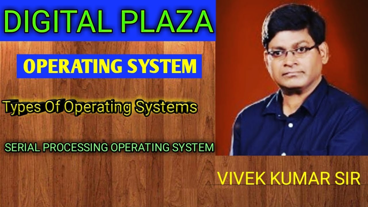 Serial Processing Operating System || Serial Processing OS || Digital Plaza