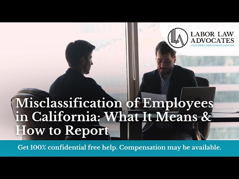 Misclassification of Employees in California: What It Means & How to Report