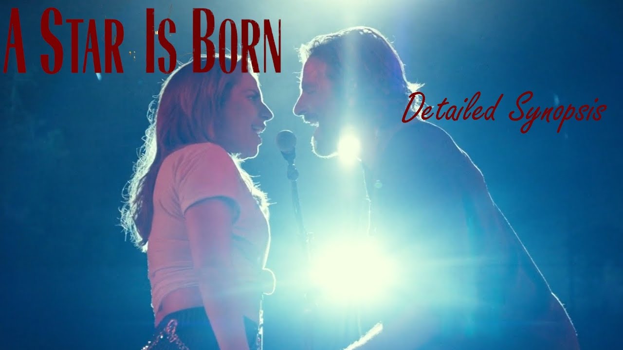 A Star is Born (2018) | Detailed Synopsis | Bradley Cooper, Lady Gaga #full