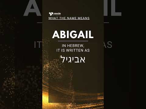 The meaning of ABIGAIL's name...