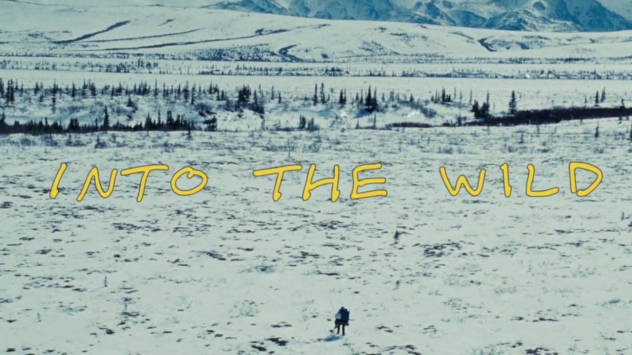 Into The Wild (2007) - I Now Walk Into The Wild