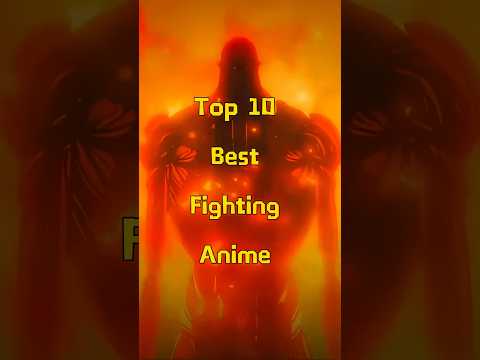 Top 10 best fighting anime 