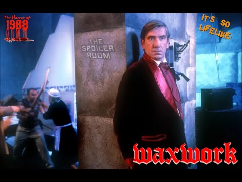 Waxwork 1988 - The Horror of 1988 - The Spoiler Room Podcast