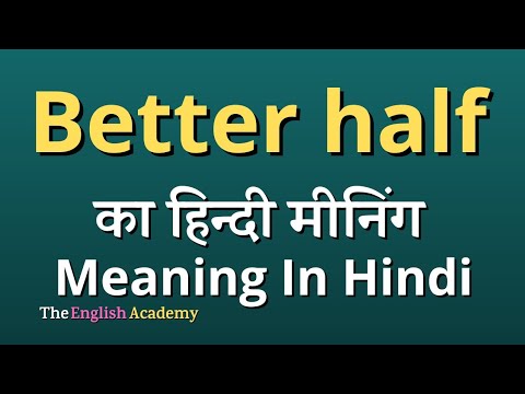 Better half Meaning In Hindi and English With Pronunciation