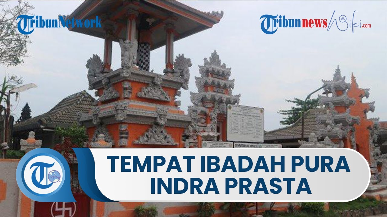 Menilik Pura Indra Prasta, Tempat Ibadah Umat Hindu yang Terdapat di ...