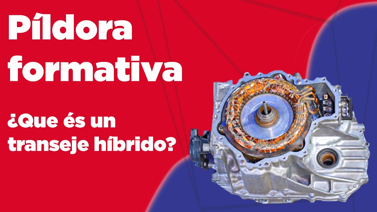 ¿Qué es un transeje híbrido?