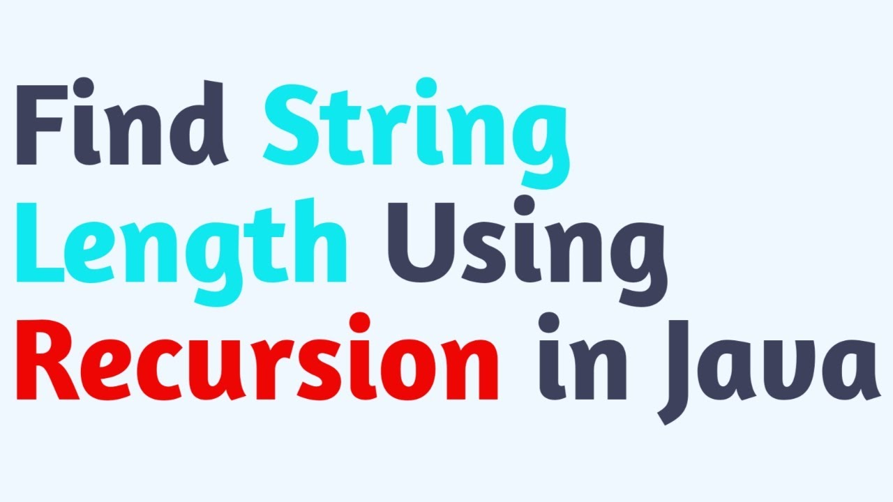 Find String Length Using Recursion in Java || Easy Way || 2 mins