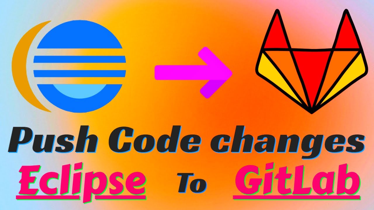 Push code from Eclipse to GitLab | Clone | Pull | Push from Eclipse | Step-by-Step Guide
