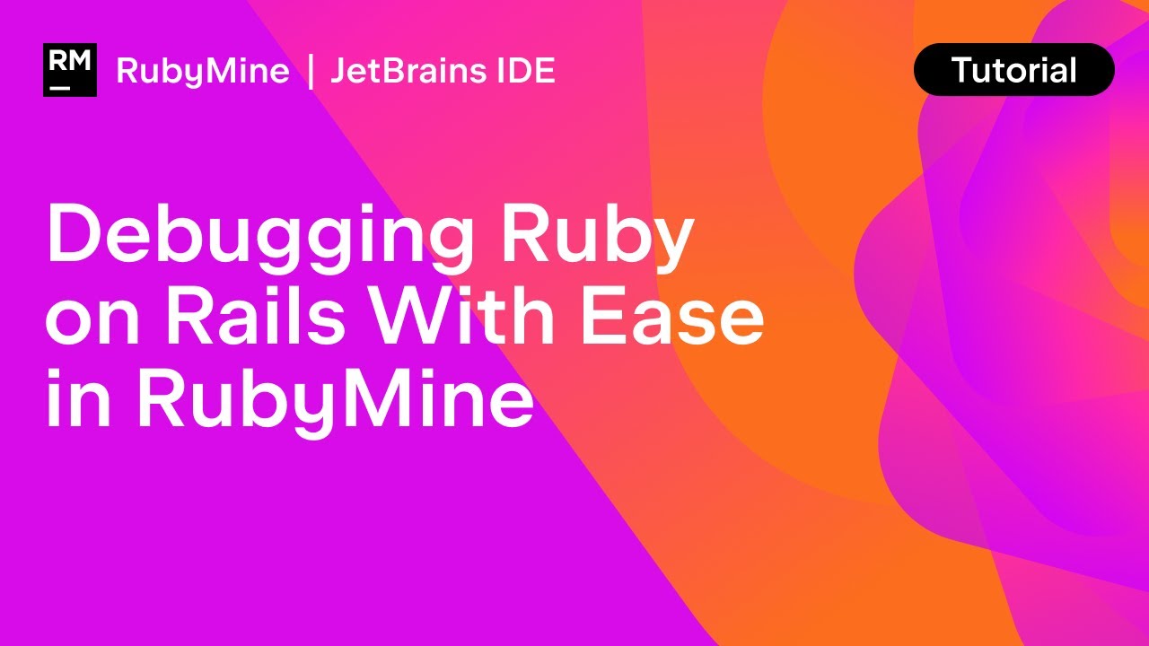 Debugging Ruby on Rails With Ease in RubyMine
