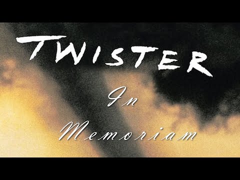 "Twister" (1996) In Memoriam...