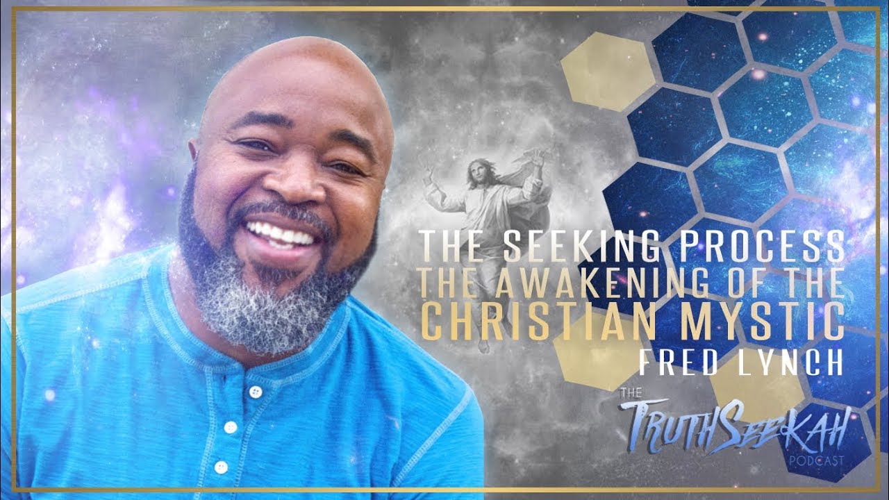 The Seeking Process  The Awakening of the Christian Mystic  Fred Lynch