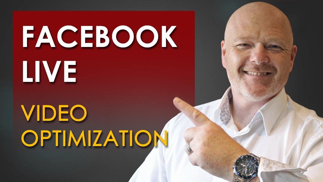 Facebook Live Video Optimization Tips