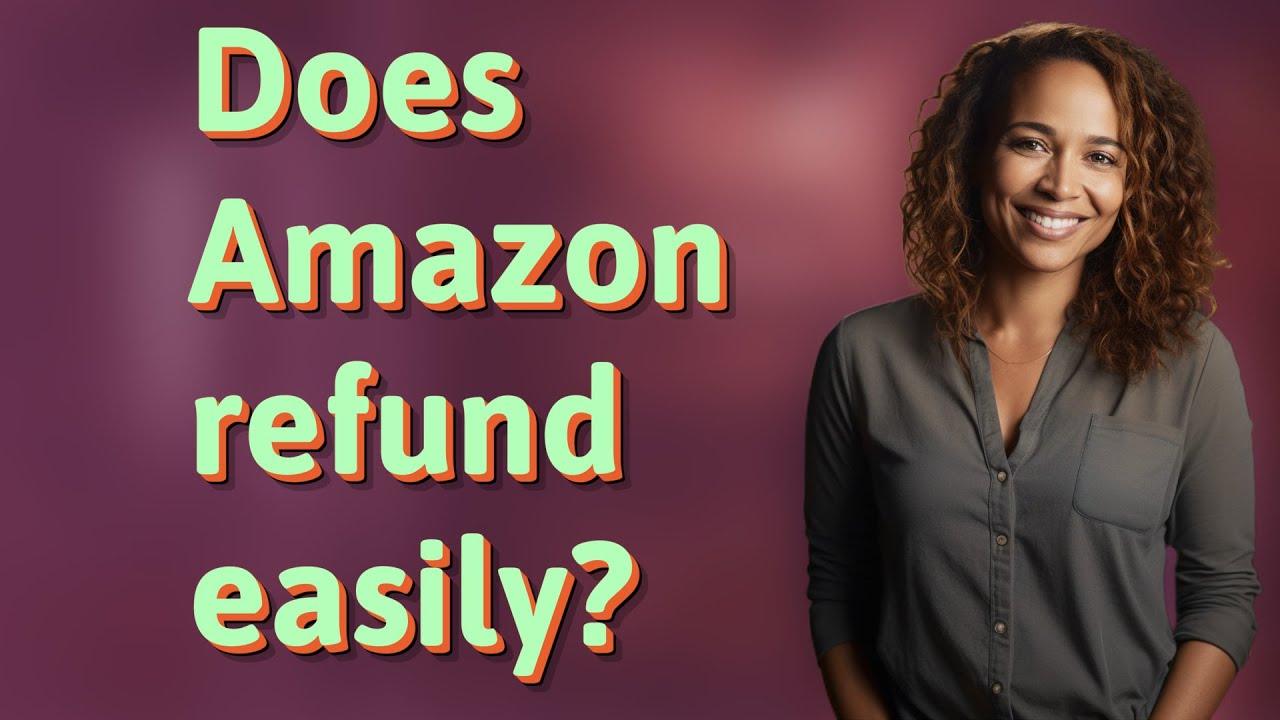 Does Amazon refund easily?